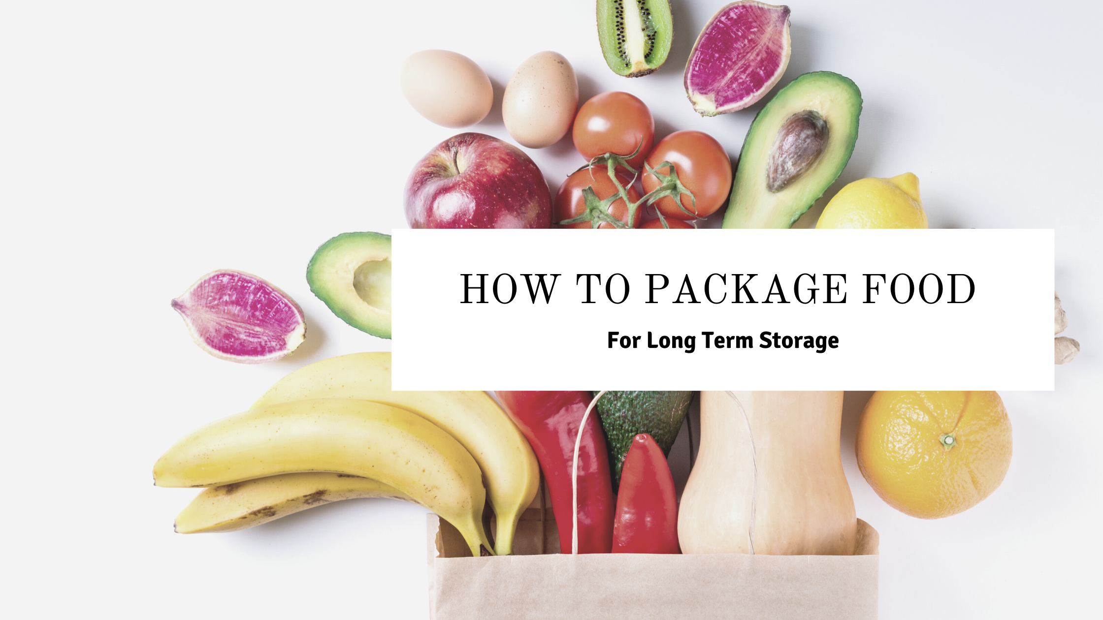 How to Package food for Long term Storage – QQ Studio